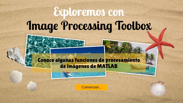 Exploremos con Image Processing Toolbox | Genially