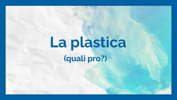 I pro della plastica | Genially