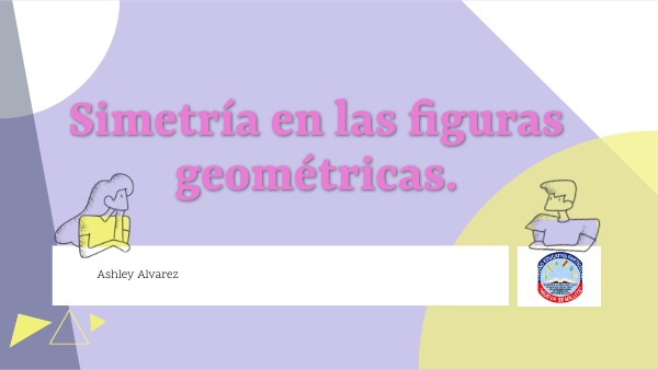 SIMETRÍA EN LAS FIGURAS GEOMÉTRICAS | Genially