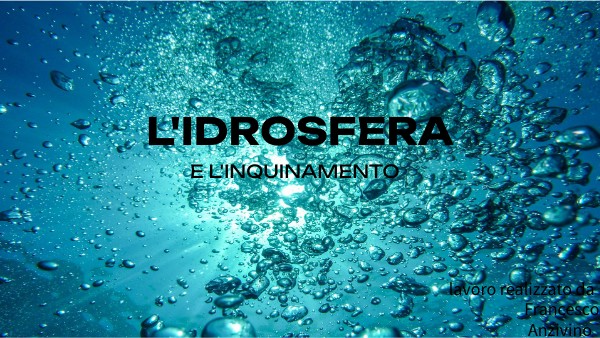 BUONA - IDROSFERA E INQUINAMENTO | Genially