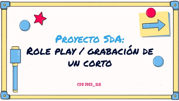 Proyecto SdA: Role play / Grabación de un corto | Genially
