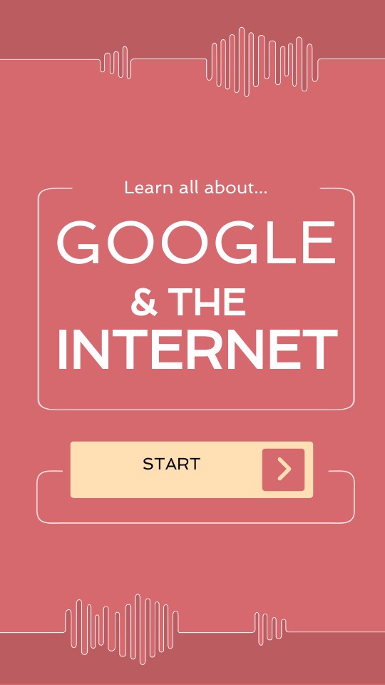 LISTEN AND LEARN- GOOGLE AND THE INTERNET