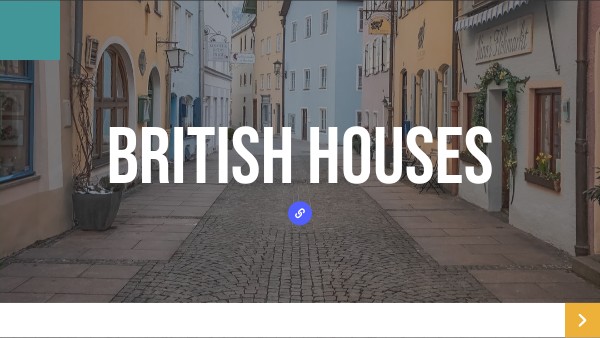 BRITISH HOUSES | Genially