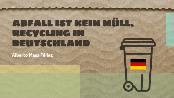 Abfall ist kein Müll. Recycling in Deutschland