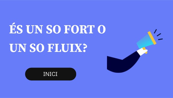 Fort o fluix?