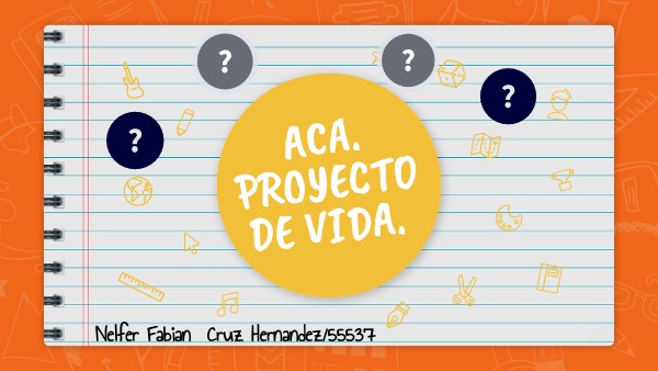 ACA PROYECTO DE VIDA | Genially