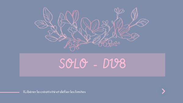 Dv8 présentation (solo) | Genially