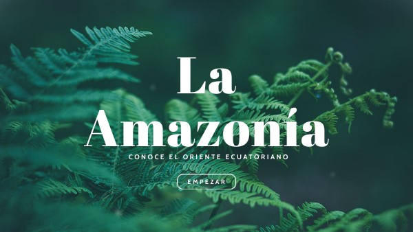 Guía turística de la Amazonía. | Genially