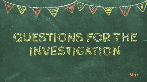 Questions for the investigation | Genially