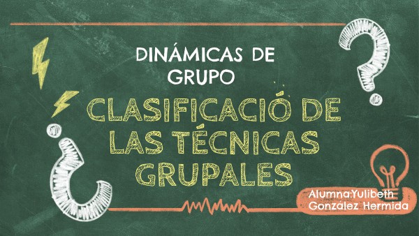 Act2: Clasificación de las técnicas grupales | Genially