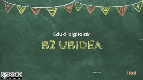 B2 UBIDEA EDUKI DIGITALAK | Genially