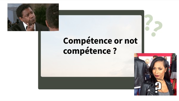 Quizz Compétence or not compétence ? | Genially