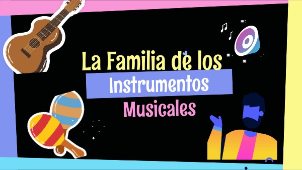 La familia de los instrumentos musicales | Genially