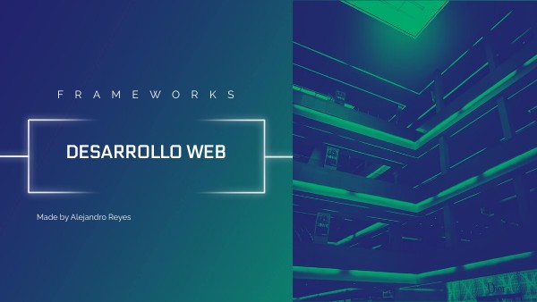 Frameworks de desarrollo | Genially