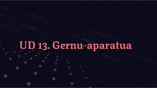 UD_13_Gernu-aparatua | Genially