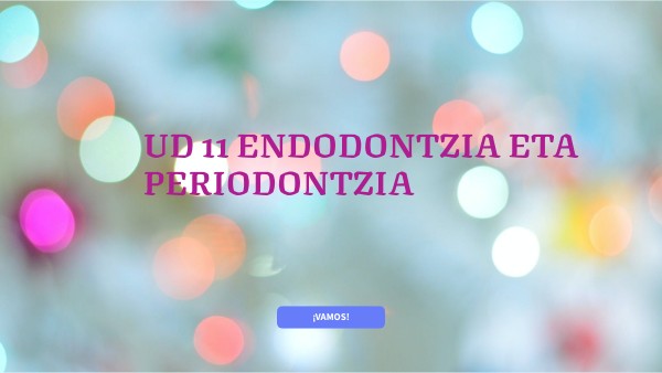 UD 11 Endodontzia eta Periodontzia | Genially