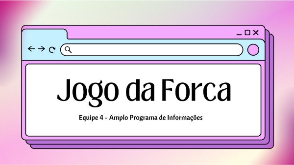 Jogo da Forca - Equipe 4 | Genially
