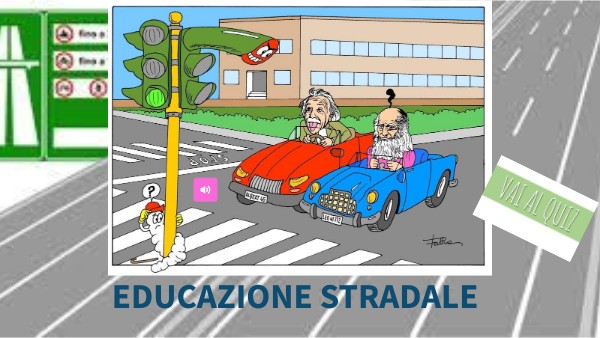 EDUCAZIONE STRADALE | Genially