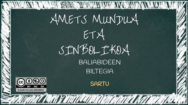 "AMETS MUNDUA ETA SINBOLIKOA" BALIABIDEEN BILTEGIA | Genially