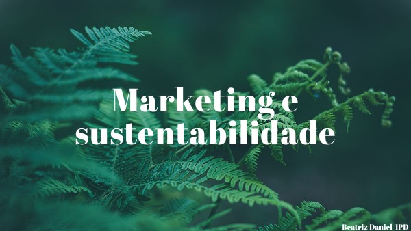 marketing e sustentabilidade | Genially