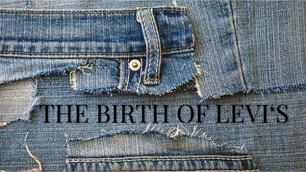the birth of levi‘s