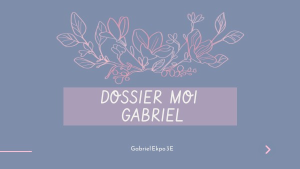 dossier moi de gabriel | Genially
