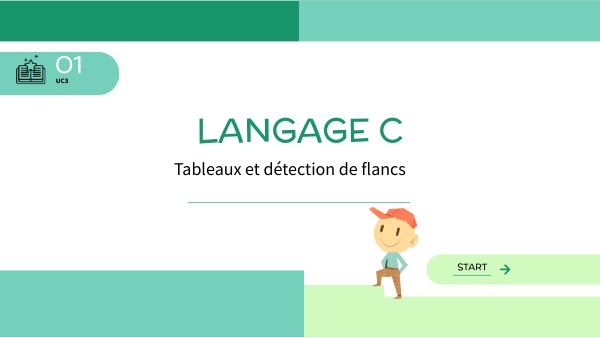 Les tableaux et détection de flancs en langage C | Genially