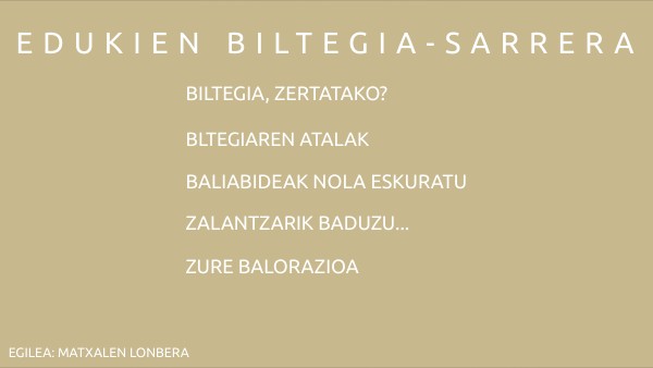 EDUKIEN BILTEGIA.SARRERA | Genially
