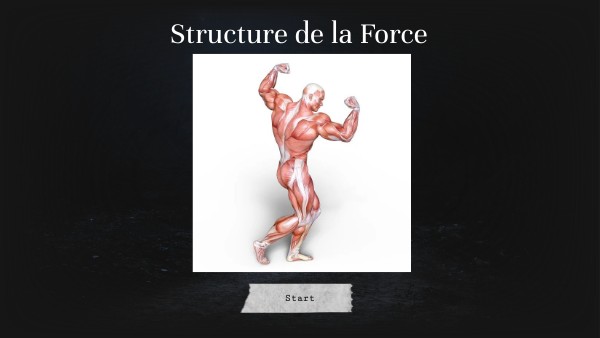 Structure de la Force | Genially