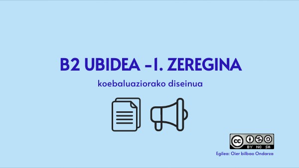 B2 UBIDEA- EBALUAZIOA-1.ZEREGINA | Genially