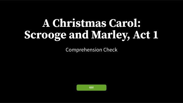 Comprehension Check: A Christmas Carol: Scrooge and Marley, Act 1 ...
