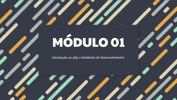 P5JS-MÓDULO 01 | Genially