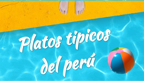 platos típicos del Perú | Genially