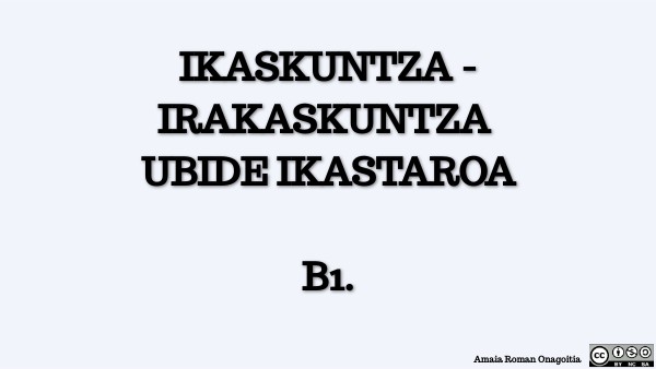 Ikaskuntza-irakaskuntza Ubide ikastaroa (B1). Amaia R. | Genially