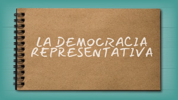 DEMOCRACIA REPRESENTATIVA | Genially