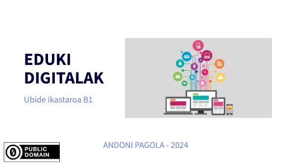 EDUKI DIGITALAK B1 ANDONI PAGOLA | Genially