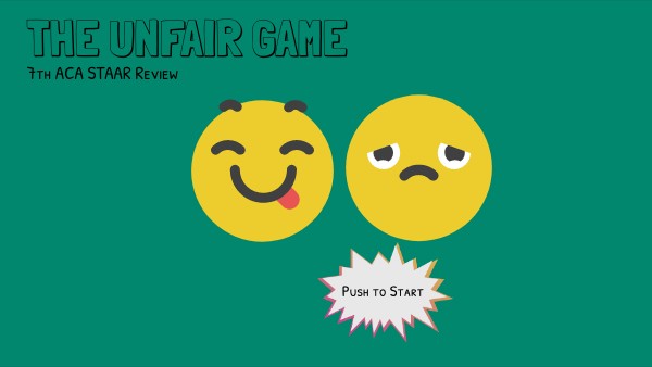 The Unfair Game - STAAR Review 7 ACA Math | Genially