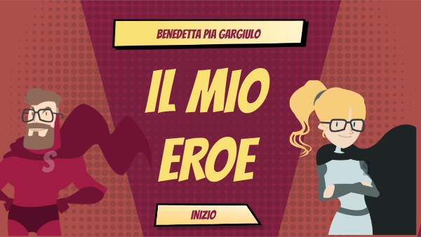 Il mio eroe | Genially