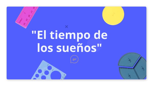 El tiempo de los sueños | Genially