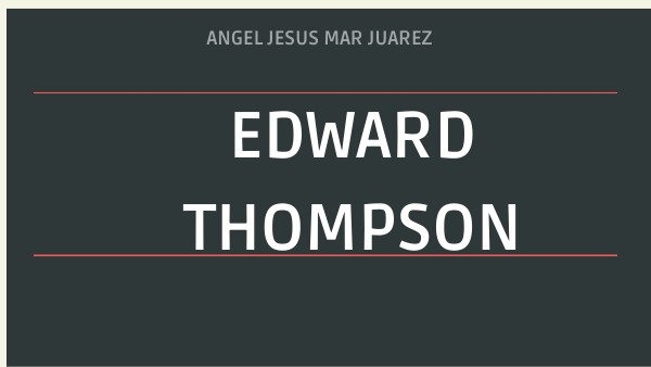 Presentación Edward Thompson