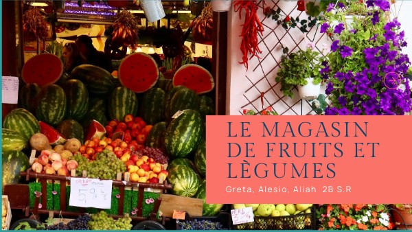 le magasin de fruits et lègumes 2B