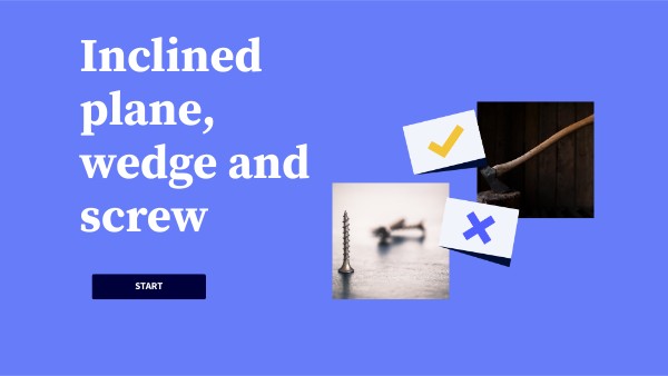 Inclined plane, wedge, screw quiz | Genially