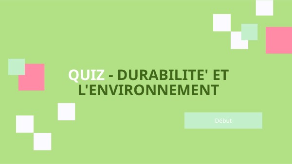 QUIZ- SUSTAINABILITY AND THE ENVIRONMENT