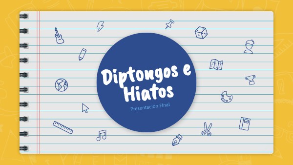 PRESENTACIÓN Diptongos e Hiatos | Genially
