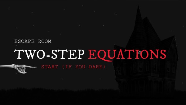 TWO-STEP EQUATIONS ESCAPE ROOM | Genially
