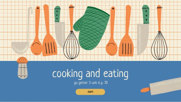 go getter 3 unit 6 - cooking and eating | Genially