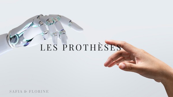 LES PROTHESES ( Flo et Safia ) | Genially