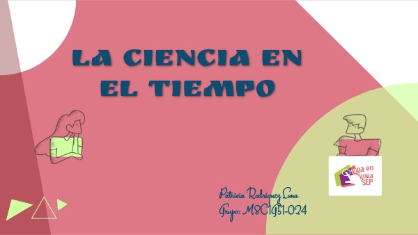La Ciencia en el Tiempo | Genially