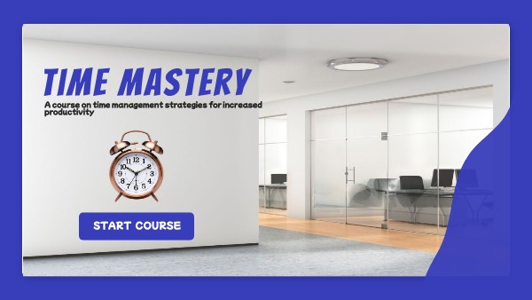 Time Mastery: A course on time management for productivity | Genially