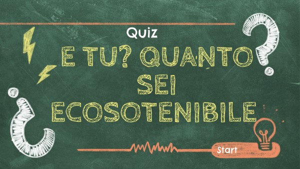E TU? QUANTO SEI ECOSOTENIBILE
